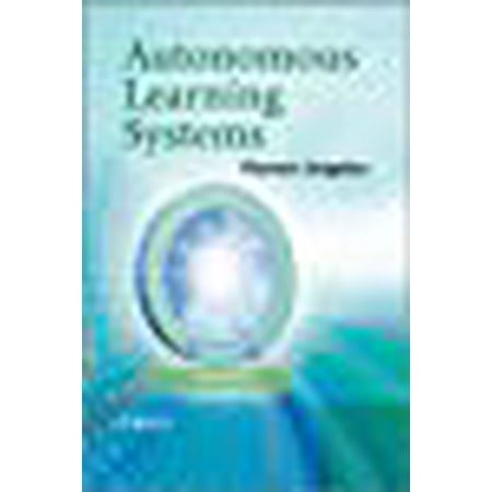 Autonomous Learning Systems: From Data Streams to Knowledge in Real ...