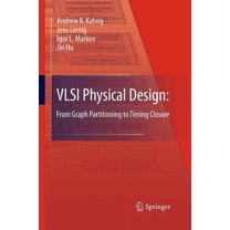 VLSI Physical Design: From Graph Partitioning to Timing Closure (Paperback) - Walmart.com