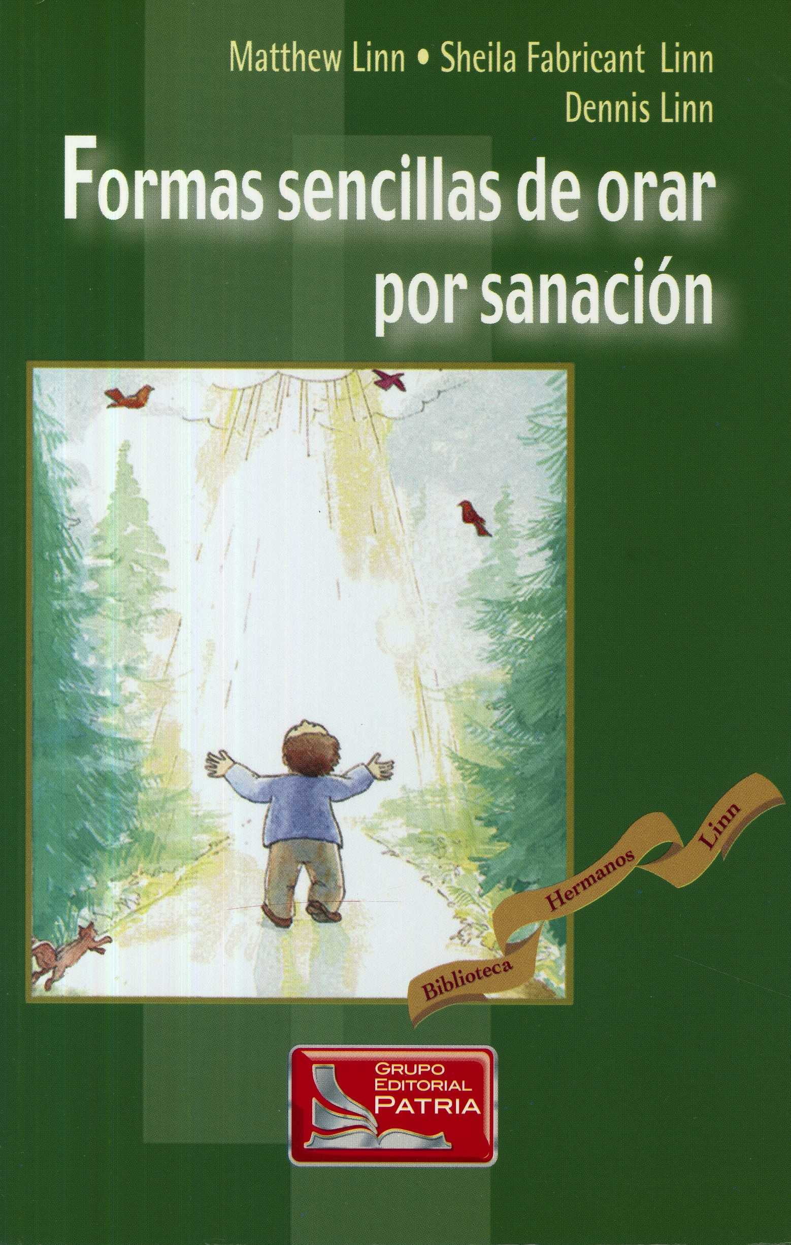 FORMAS SENCILLAS DE ORAR POR SANACION GRUPO PATRIA CULTURAL MATTHEW ...