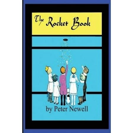 The Rocket Book: Written and Illustrated by Peter Newell | Walmart Canada
