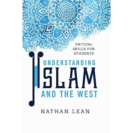 Understanding Islam and the West: Critical Skills for Students ...