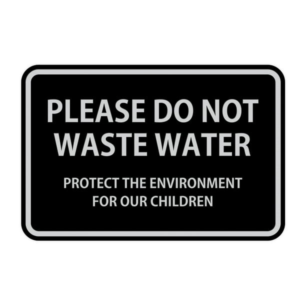 Classic Framed Please do Not Waste Water Sign (Black / Silver) - Large ...