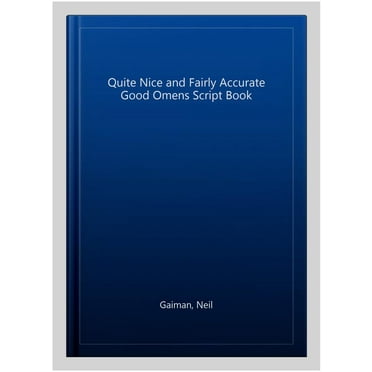 The Quite Nice and Fairly Accurate Good Omens Script Book - Walmart.com