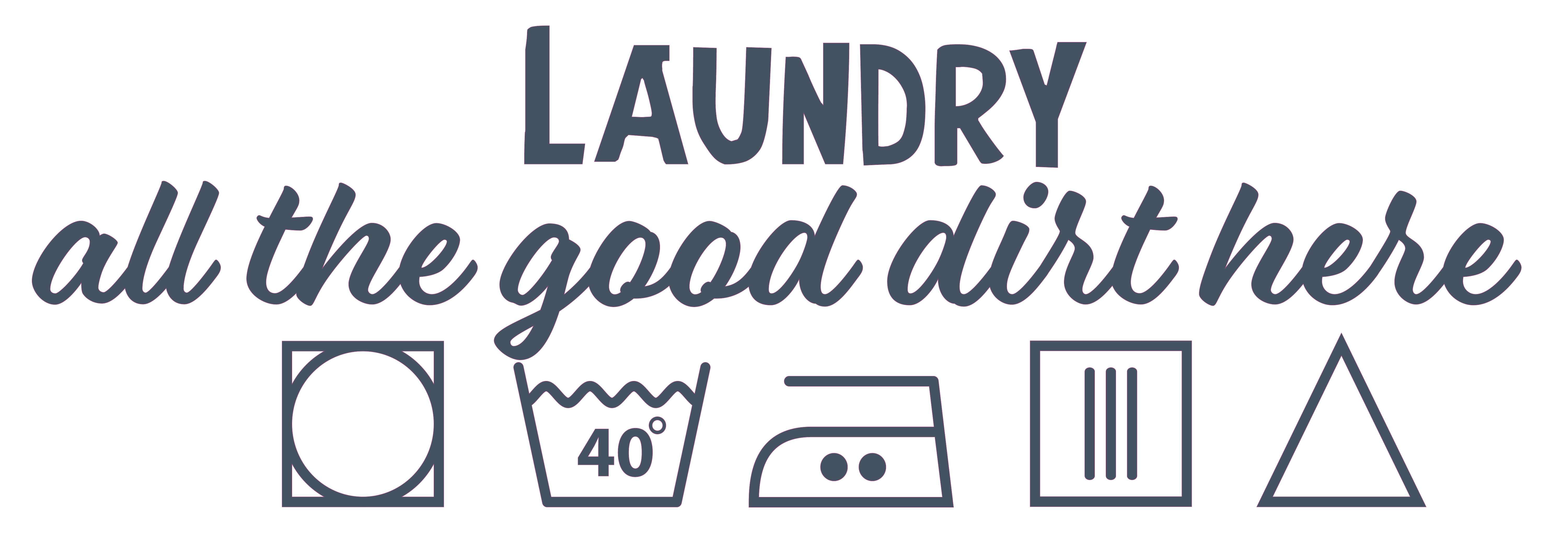 Laundry Room Get All The Good Dirt Here with Creative Font Design ...