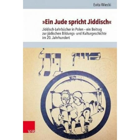 Ein Jude Spricht Jiddisch: Jiddisch-Lehrbucher in Polen - Ein Beitrag ...
