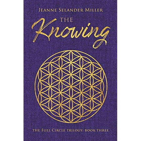 The Knowing: Book Three: The Full Circle Trilogy | Walmart Canada