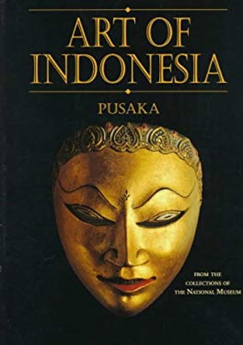 Pre-Owned Art of Indonesia: Pusaka from the Collections of the National ...