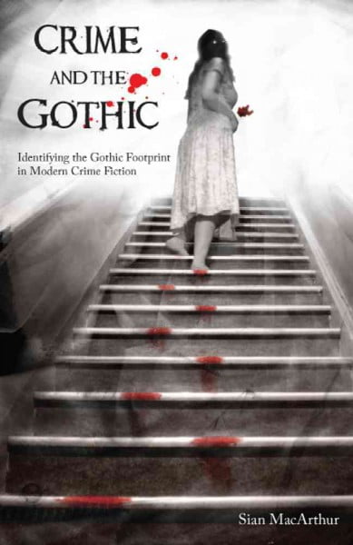 Pre-Owned Crime and the Gothic: Identifying the Gothic Footprint in ...