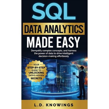 SQL QuickStart Guide: The Simplified Beginner's Guide to Managing ...