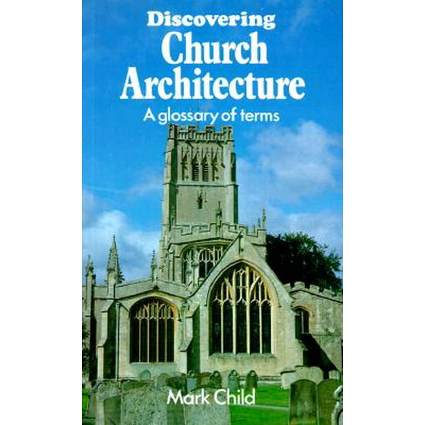 Discovering Church Architecture : A Glossary of Terms - Walmart.com