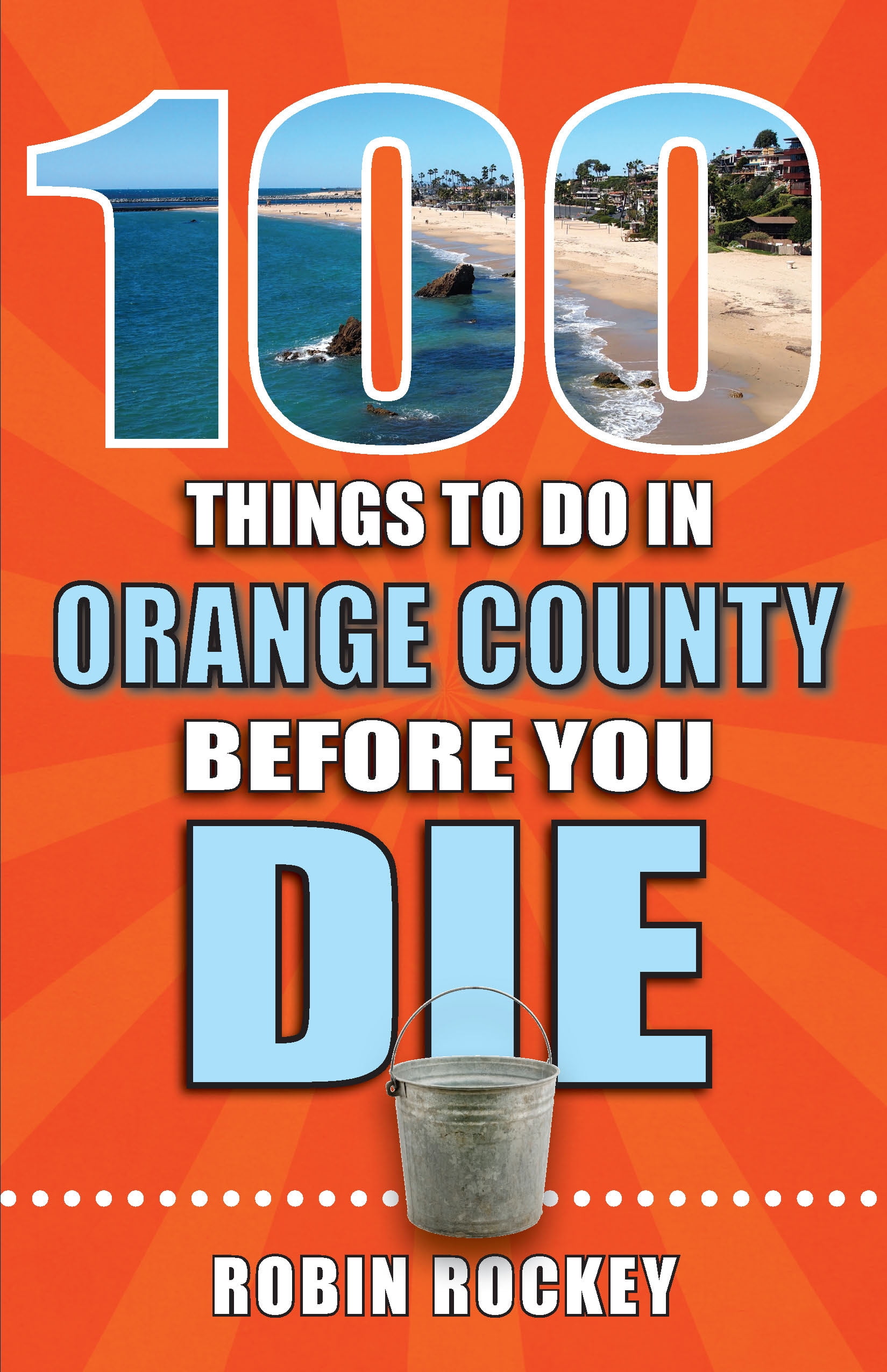 100 Things To Do Before You Die 100 Things To Do In Orange County 100-things-to-do-before-you-die-100-things-to-do-in-orange-county