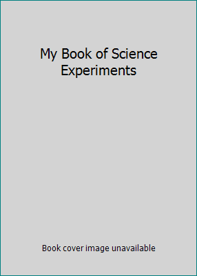 Pre-Owned My Book of Science Experiments (Hardcover) 9781582095639 ...