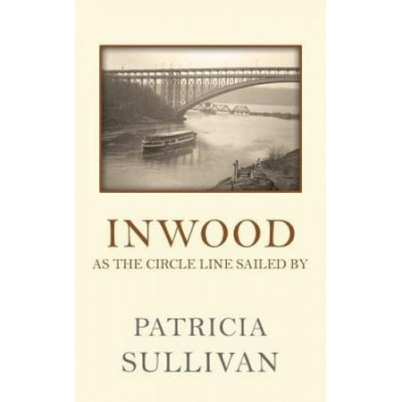 Inwood: As The Circle Line Sailed By | Walmart Canada