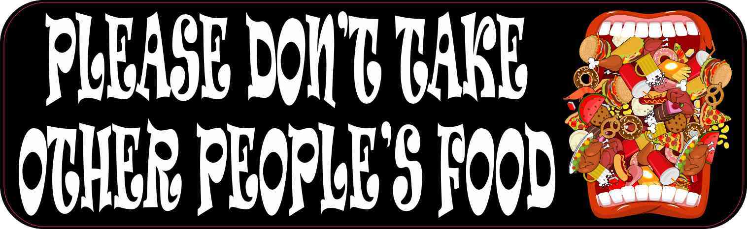 10in x 3in Mouth Please Don't Take Other People's Food Sticker Vinyl ...