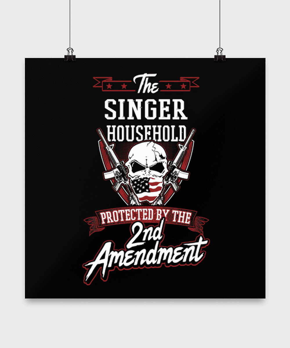 Last Name Singer Poster Household Protected By 2nd Second Amendment Last Name Singer Poster Household Protected By 2nd Second Amendment