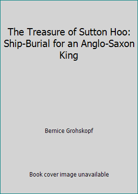 Pre-Owned The Treasure of Sutton Hoo: Ship-Burial for an Anglo-Saxon ...
