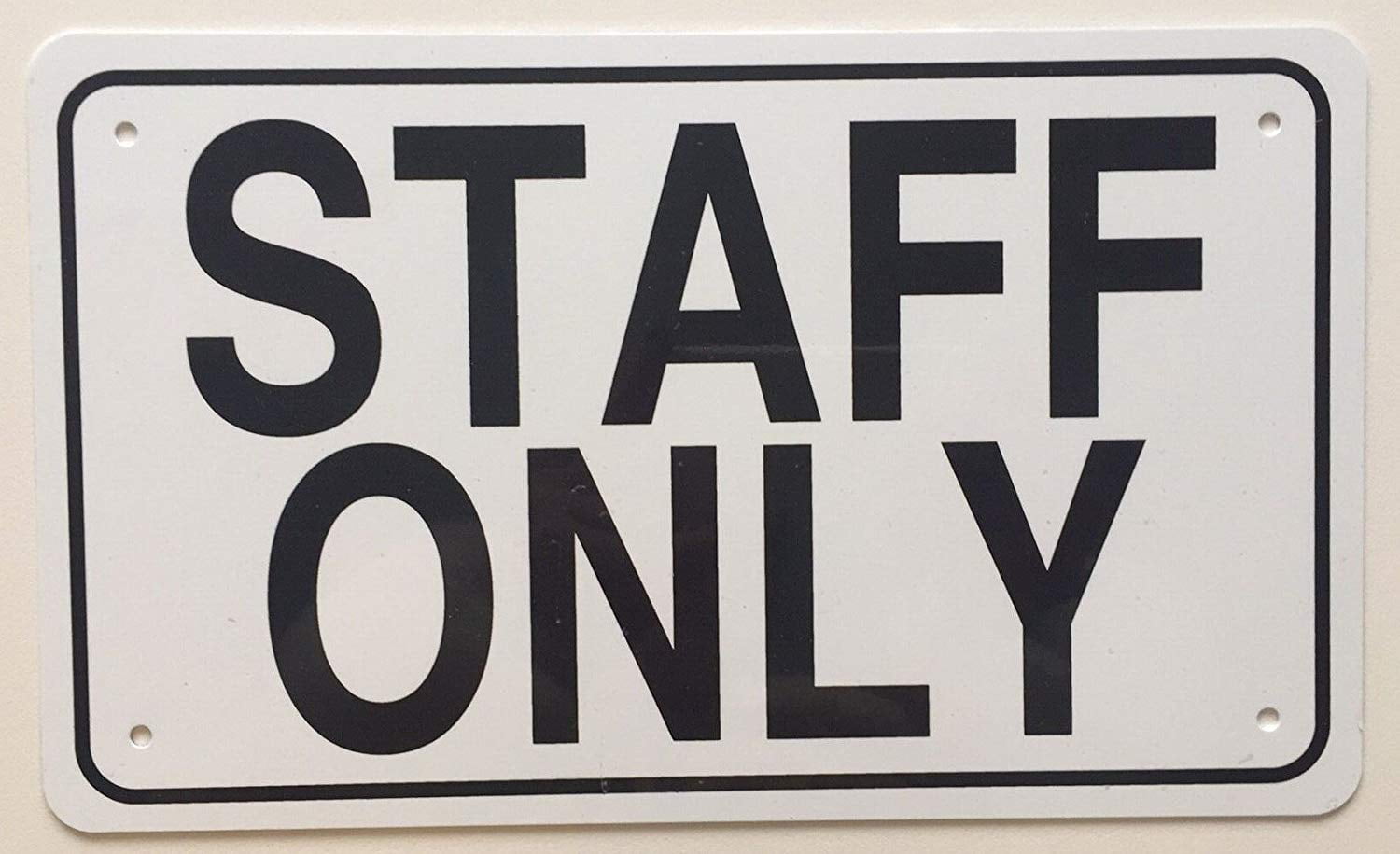 STAFF ONLY SIGN (White 6x10 Aluminium rust free) - Walmart.com
