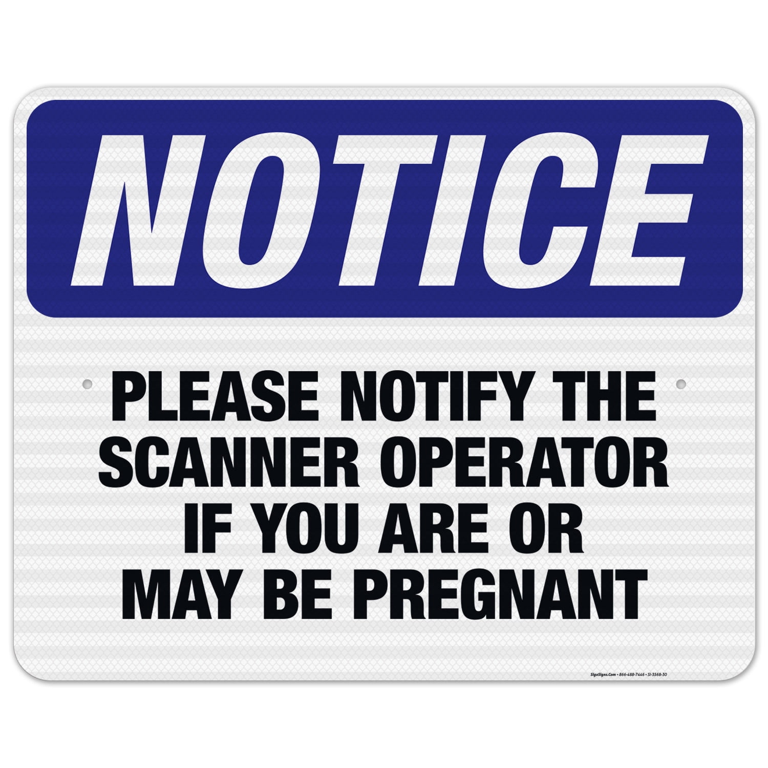 Please Notify Scanner Operator If You Are Or May Be Pregnant Sign, OSHA ...