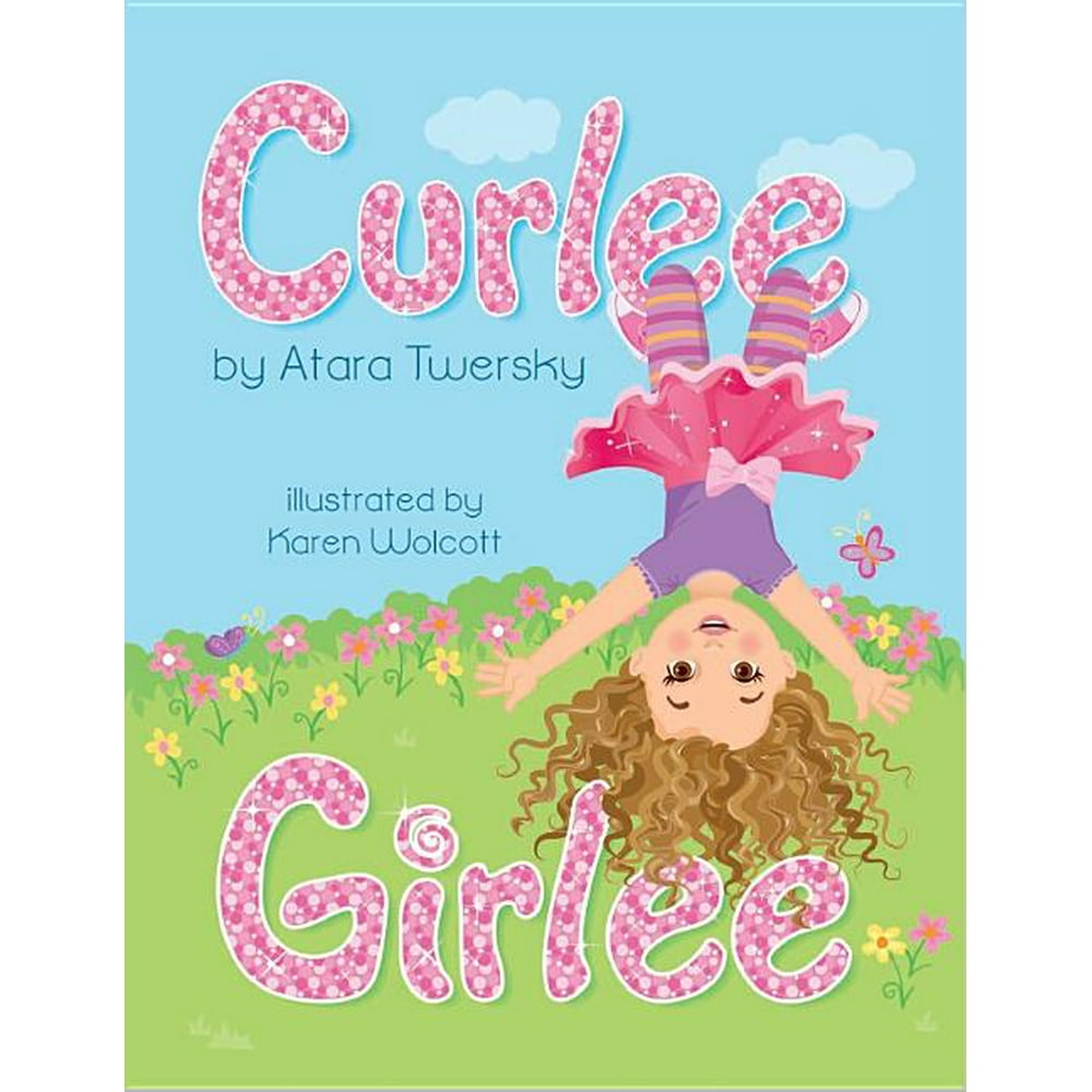 Curlee Girlee: Curlee Girlee (Hardcover) - Walmart.com - Walmart.com