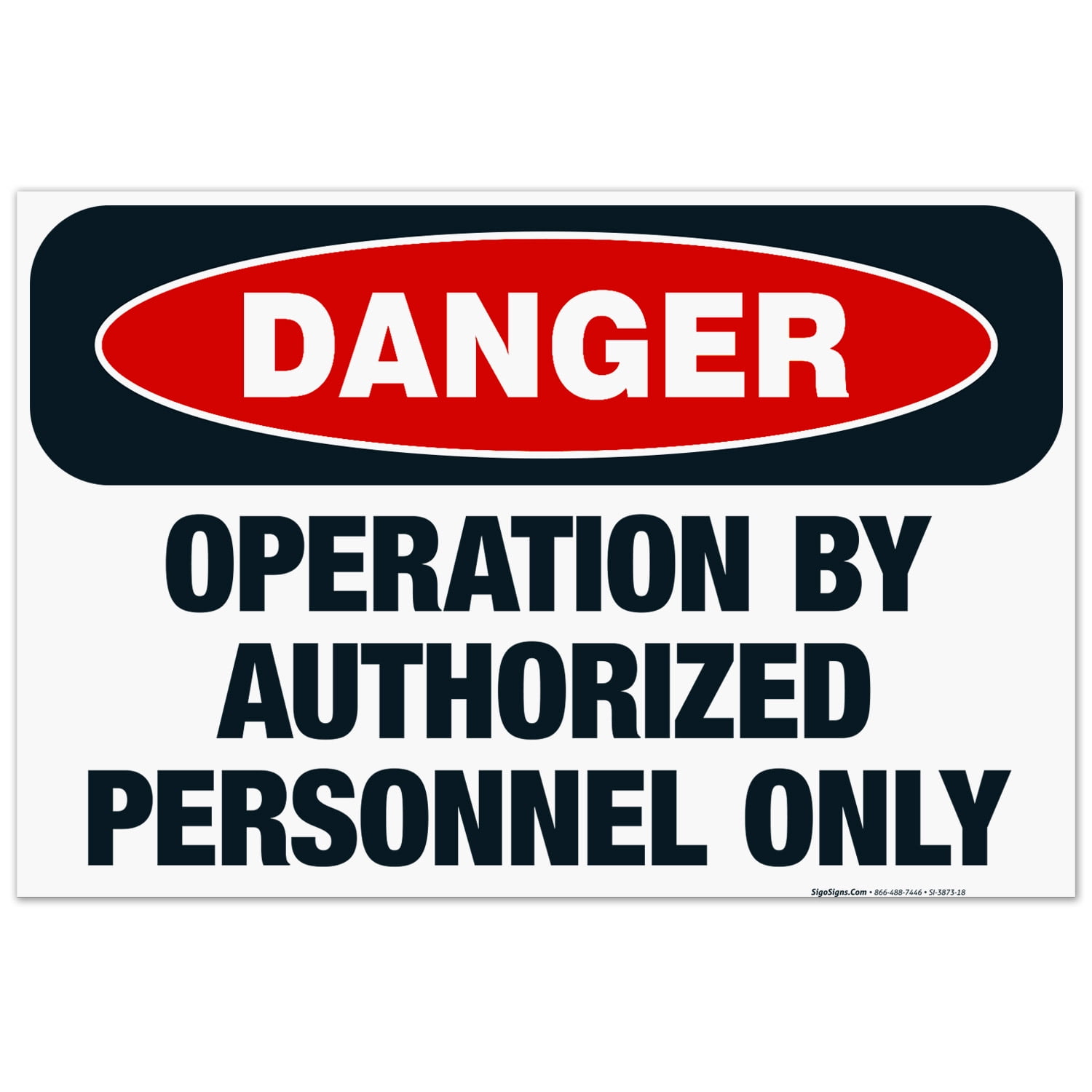 Operation By Authorized Personnel Only Sign, OSHA Danger Sign, 24x36 ...