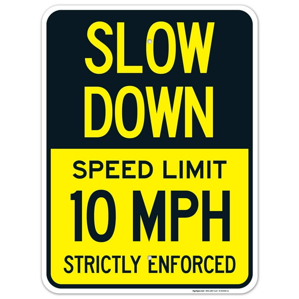 Slow Down Speed Limit 10 MPH Strictly Enforced Sign, - Walmart.com