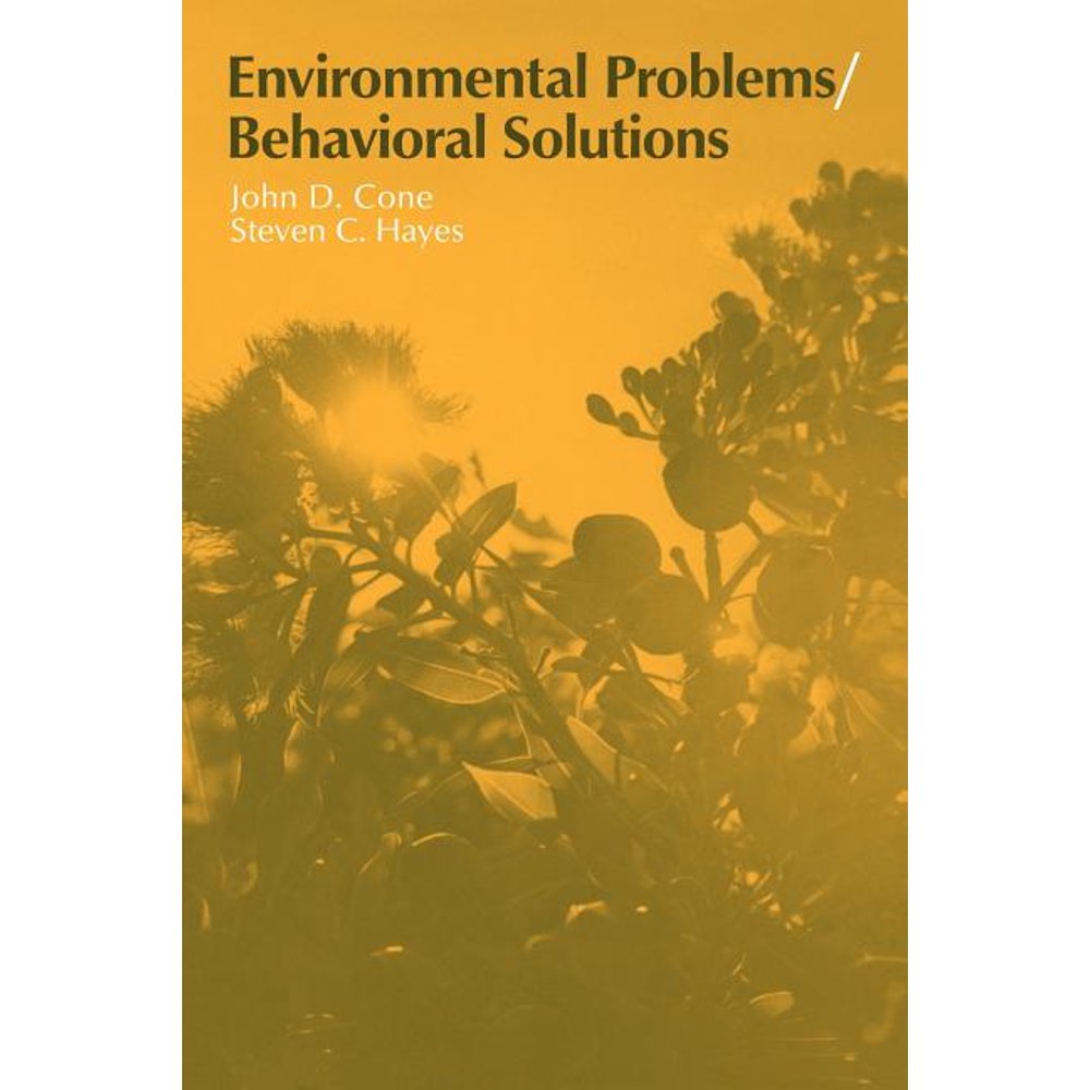 Environment and Behavior: Environmental Problems/Behavioral Solutions ...