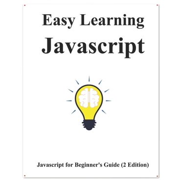 Javascript For Beginners: Your Guide For Learning Javascript ...