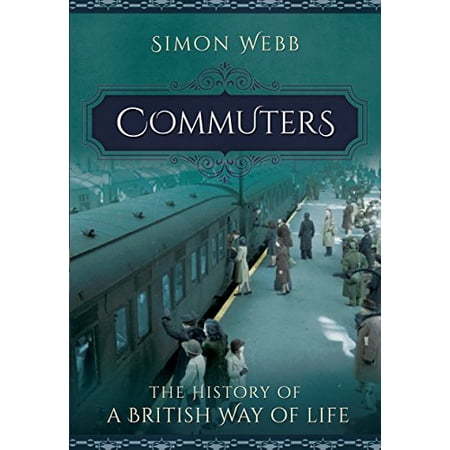 Commuters: The History of a British Way of Life | Walmart Canada