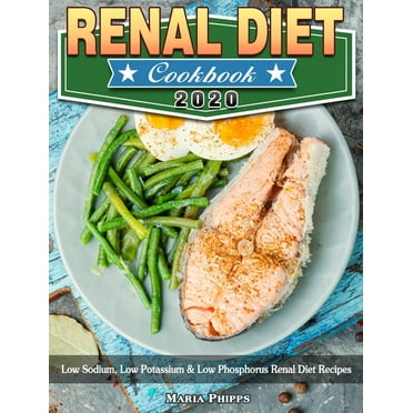 Renal Diet Cookbook : The Low Sodium, Low Potassium, Healthy Kidney Cookbook (Paperback ...