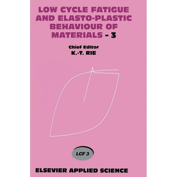 Low Cycle Fatigue and Elasto-Plastic Behaviour of Materials--3 : Volume ...