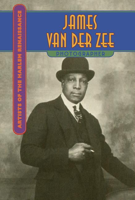 Artists of the Harlem Renaissance: James Van Der Zee : Photographer ...