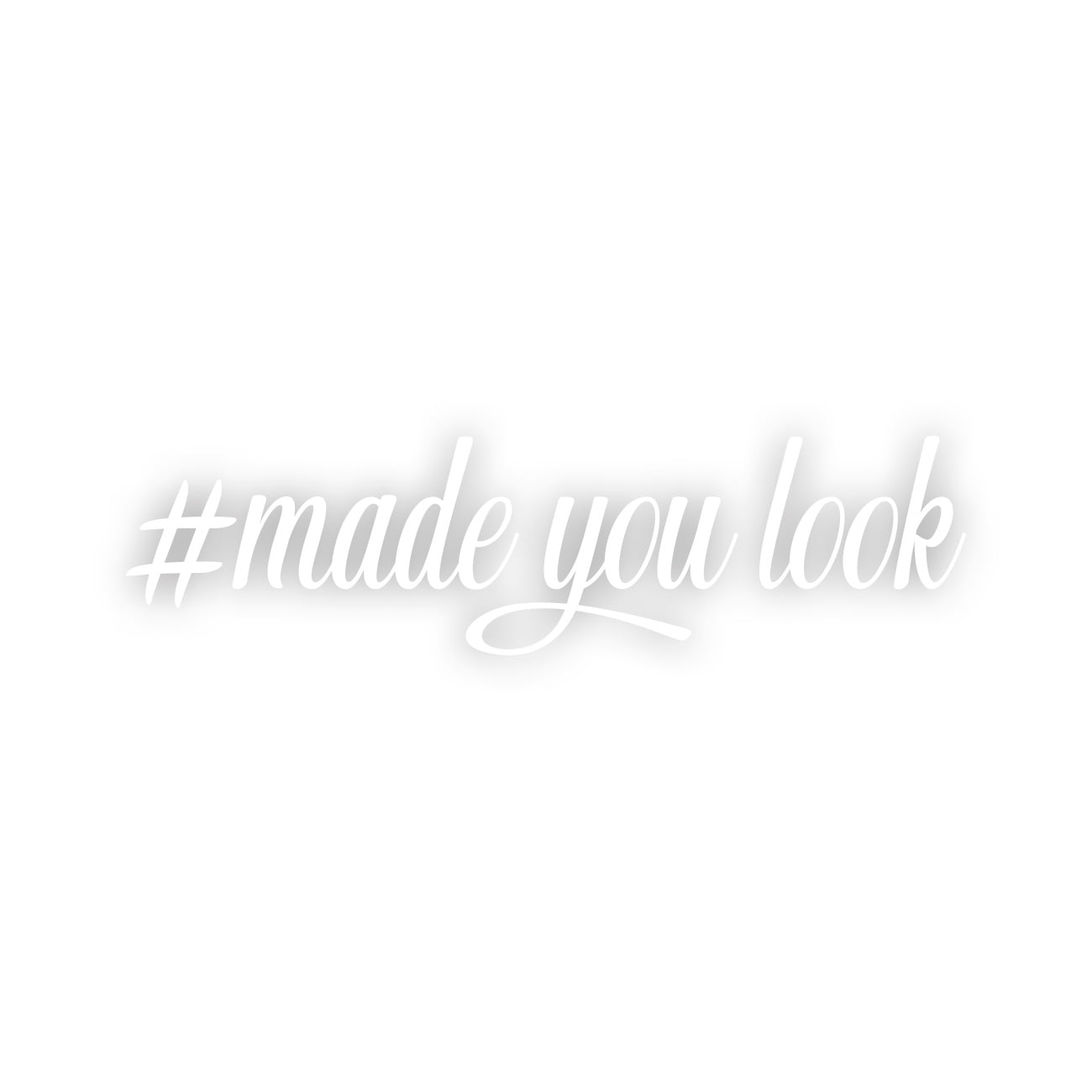 Hashtag Made You Look Sticker Decal Die Cut Self Adhesive Vinyl