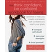 The Think Confident, Be Confident Workbook for Teens : Activities to ...