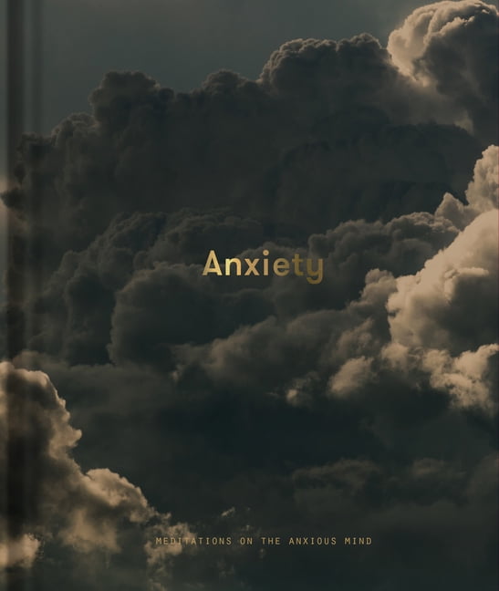 Anxiety : Meditations on the Anxious Mind (Hardcover) - Walmart.com