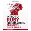 Intro to Ruby Programming: Beginners Guide Series - Walmart.com