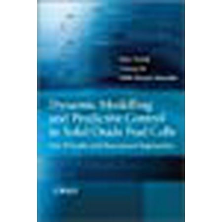 Dynamic Modeling and Predictive Control in Solid Oxide Fuel Cells: First Principle and Data ...