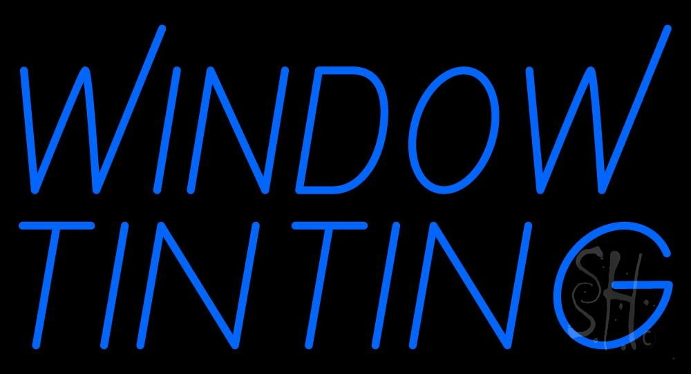 Blue Window Tinting 1 LED Neon Sign 13 x 24 - inches, Clear Edge Cut ...