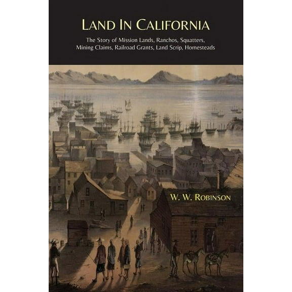 Pre-Owned Land in California: The Story of Mission Lands, Ranchos ...