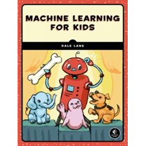 Machine Learning for Kids : A Project-Based Introduction to Artificial ...