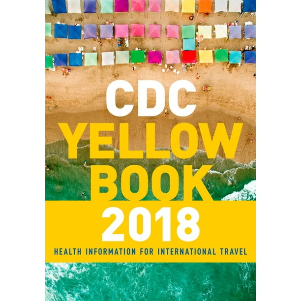 CDC Yellow Book 2018: Health Information for International Travel ...