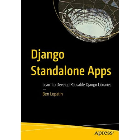 Django Standalone Apps: Learn to Develop Reusable Django Libraries - Walmart.ca