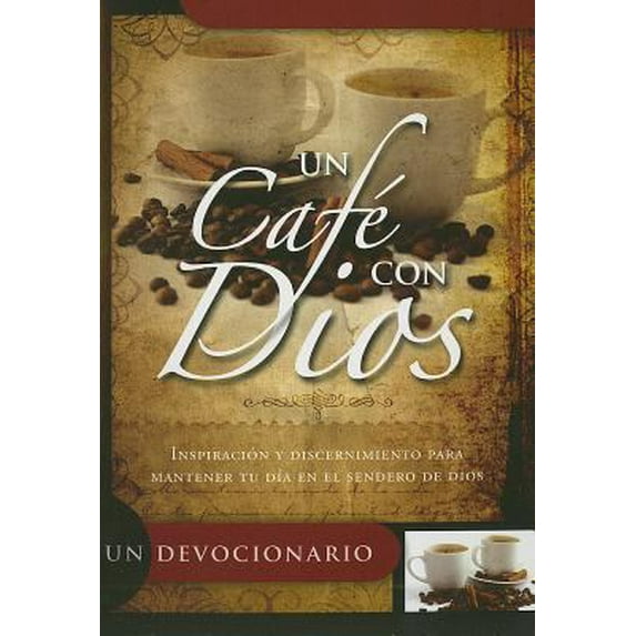 Pre-Owned Un Cafe Con Dios: Inspiracion y Discernimiento Para Mantener ...