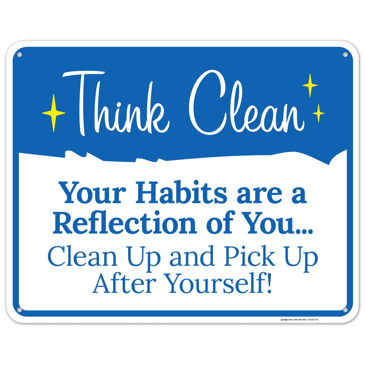 Your Habits Are A Reflection Of You Clean Up And Pick Up After Yourself ...