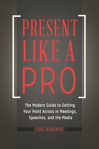 Pre-Owned Present Like a Pro: The Modern Guide to Getting Your Point ...