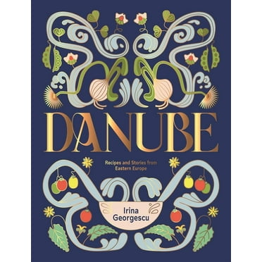 All Along the Danube: Recipes from Germany, Austria, Czechoslovakia ...