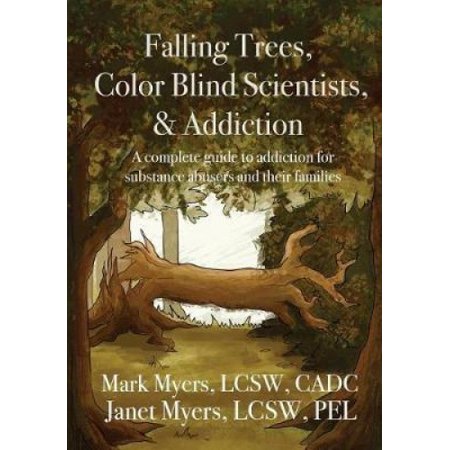 Falling Trees, Color Blind Scientists, and Addiction: A Complete Guide ...