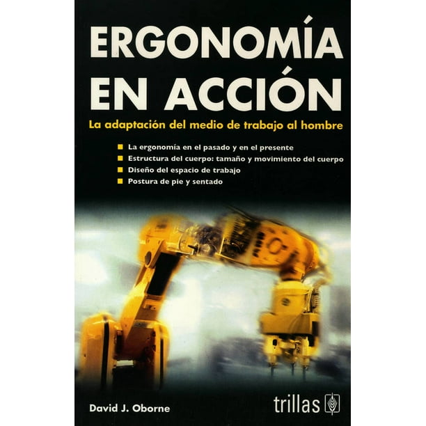 ERGONOMIA EN ACCION: LA ADAPTACION DEL MEDIO DE TRABAJO AL HOMBRE ...