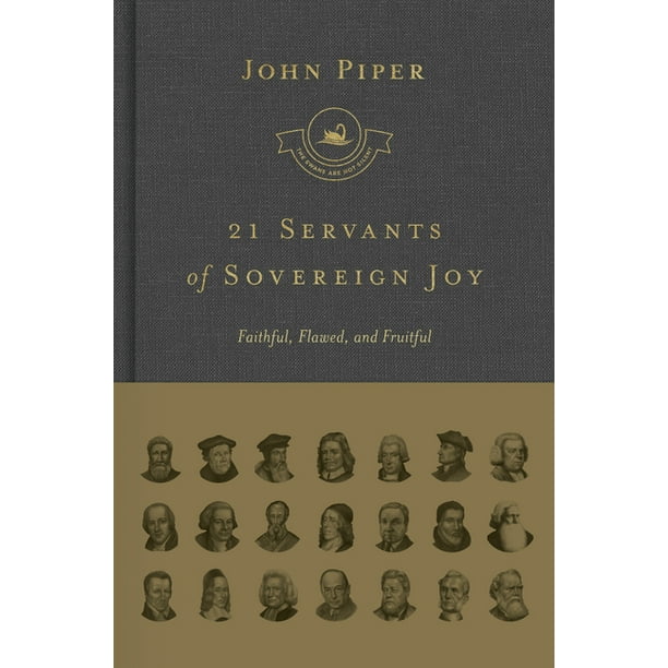 Swans Are Not Silent: 21 Servants of Sovereign Joy : Faithful, Flawed ...