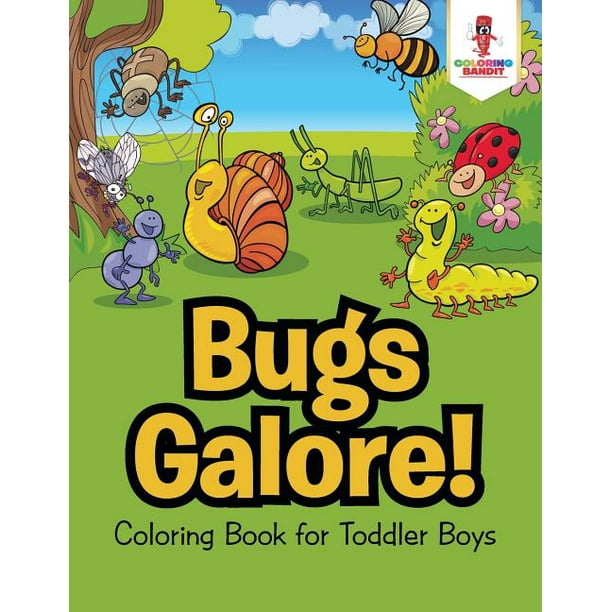 Bugs Galore!: Coloring Book for Toddler Boys (Paperback) - Walmart.com ...