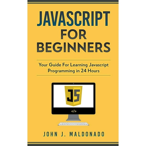 Javascript For Beginners : Your Guide For Learning Javascript ...